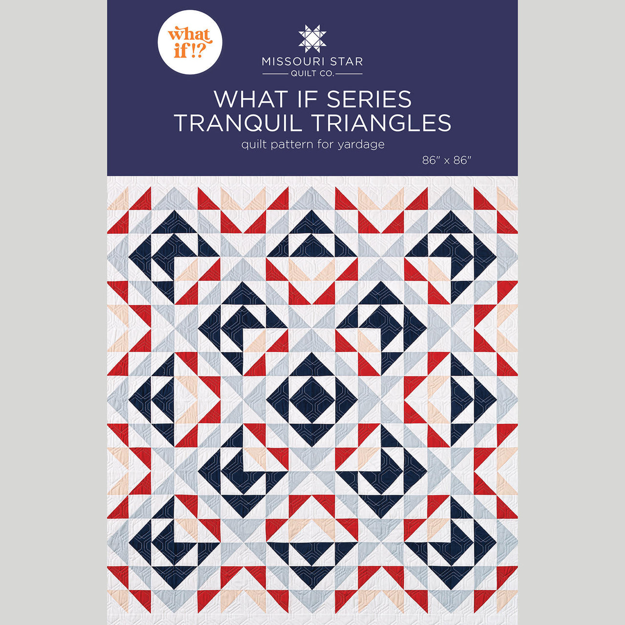 What If Series - Tranquil Triangles Quilt Pattern by Missouri Star